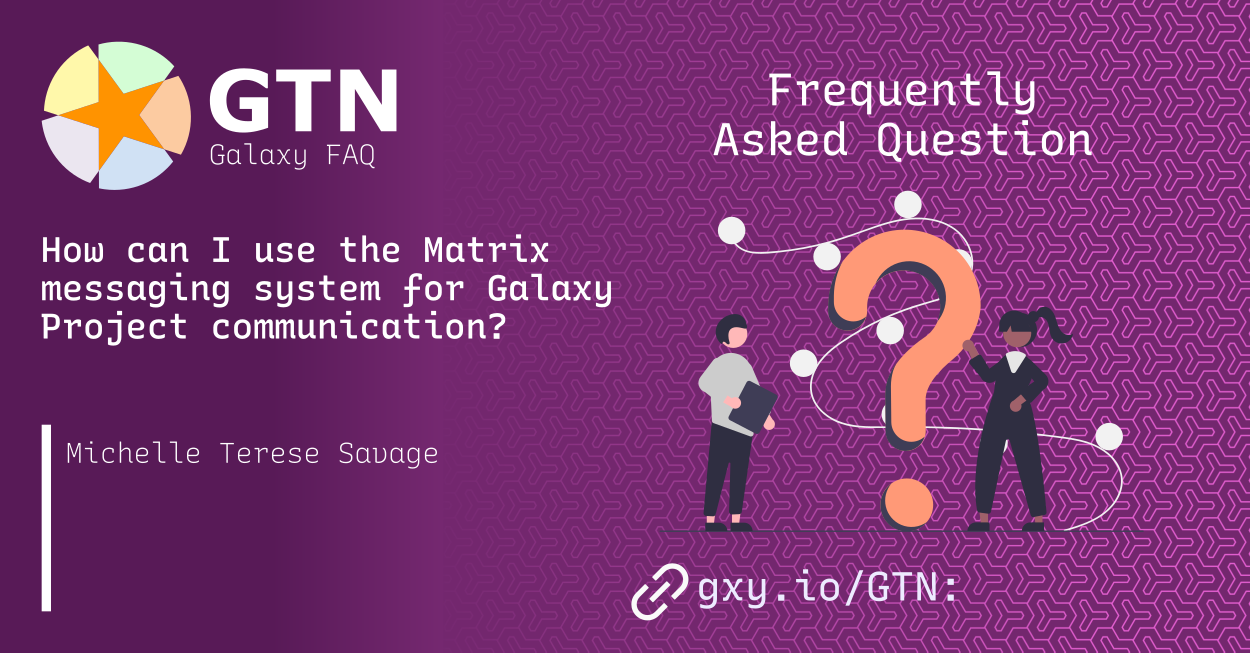 FAQ: How can I use the Matrix messaging system for Galaxy Project communication?
