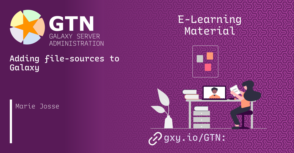 Hands On Adding File Sources To Galaxy Adding File Sources To Galaxy Galaxy Server