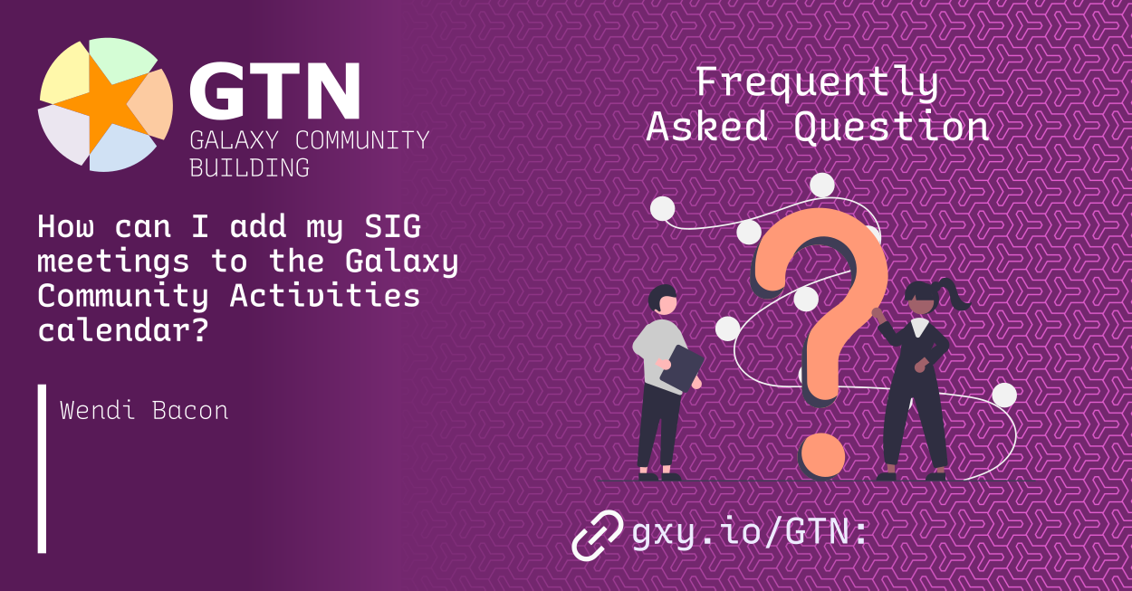 FAQ: How can I add my SIG meetings to the Galaxy Community Activities ...