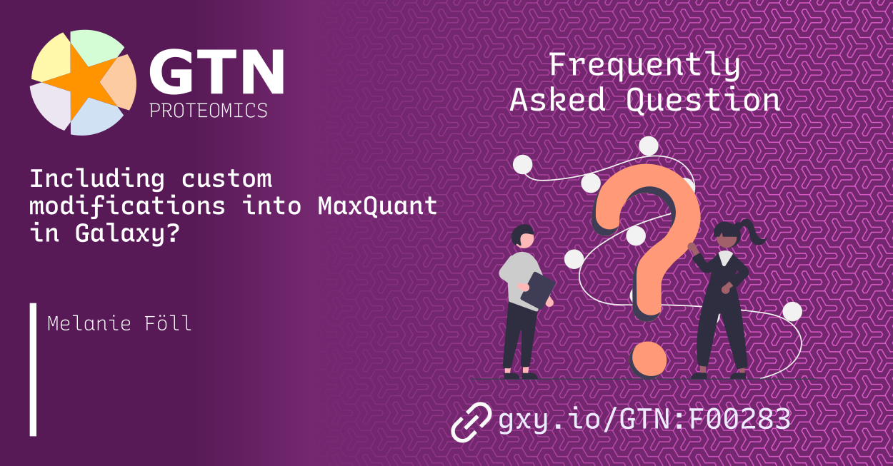 FAQ: Including custom modifications into MaxQuant in Galaxy? / MaxQuant ...