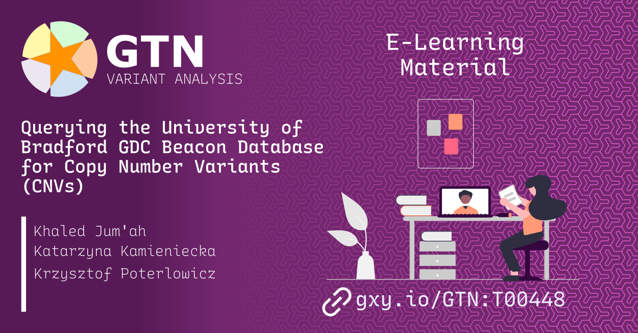 Hands-on: Querying the University of Bradford GDC Beacon Database for Copy Number Variants (CNVs ...